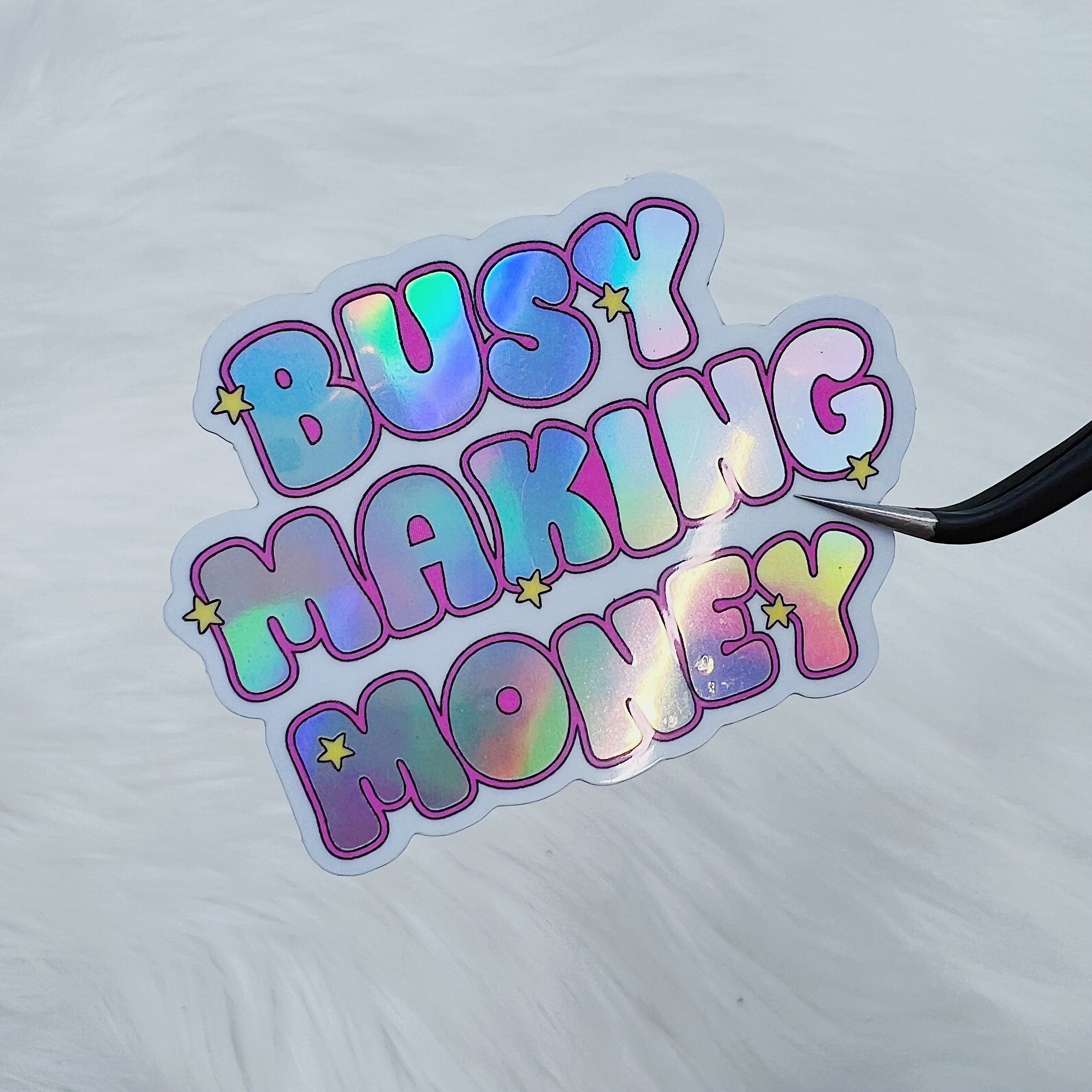 Holographic Busy Making Money Vinyl Sticker Die Cut – TheHoneyBShop